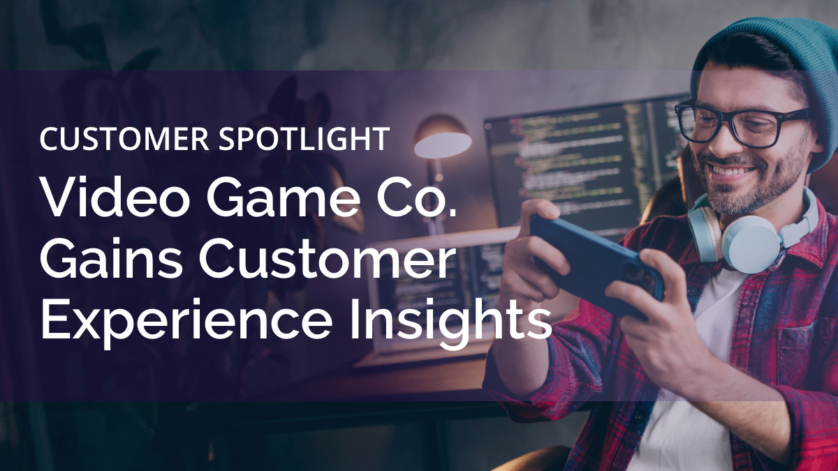 Customer Spotlight 38 Major Video Game Company Gains Customer Insights